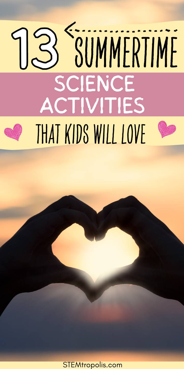 Fun Summer Science Activities for Kids - STEMtropolis
